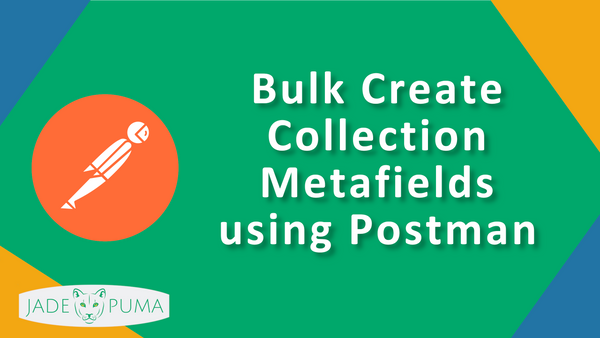 Bulk Create Collection Metafields Using Postman Jadepuma 6482