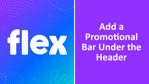 How to add an Under Header Promotion Bar in the Flex Theme - JadePuma